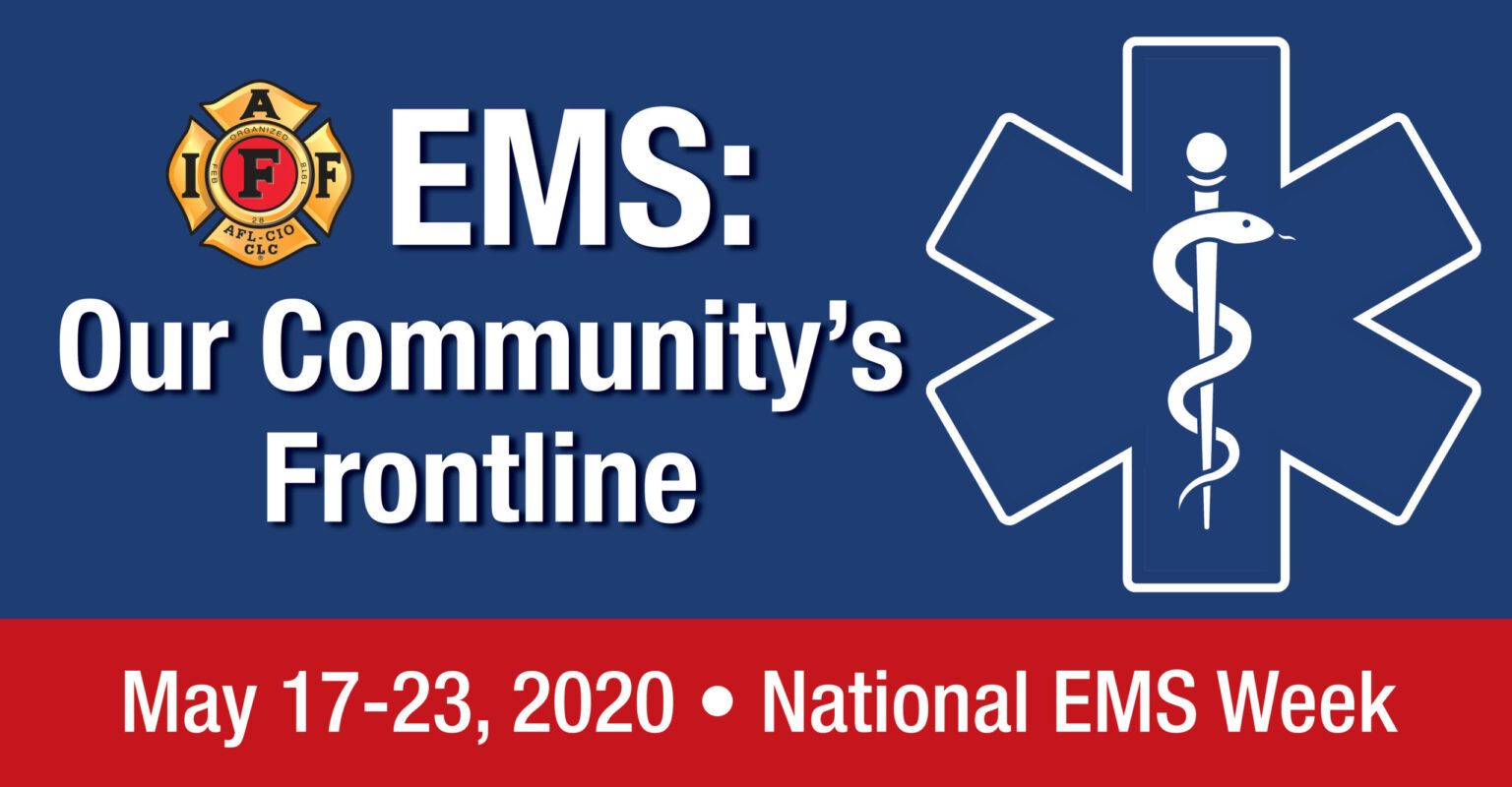 Recognizing Our Communities' Frontline During National EMS Week - IAFF